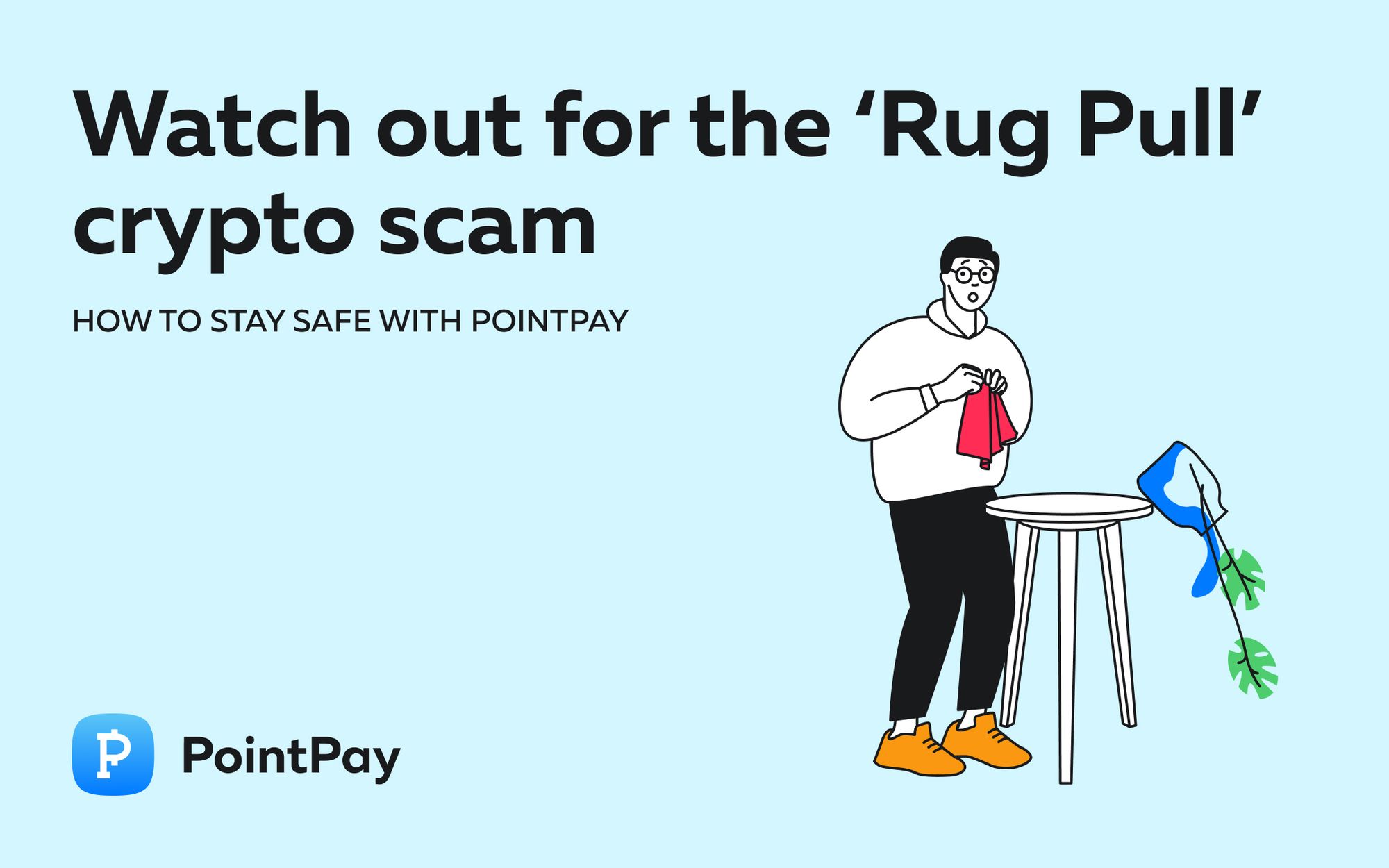 Watch Out for the ‘Rug Pull’ Crypto Scam. How to Stay Safe With PointPay